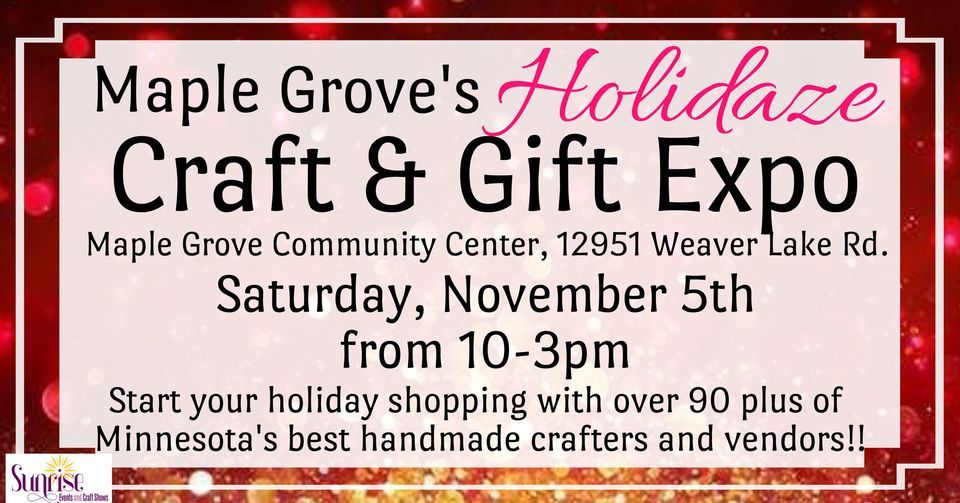 Maple Groves Holidaze Craft & Gift Expo, Maple Grove Community Center ...