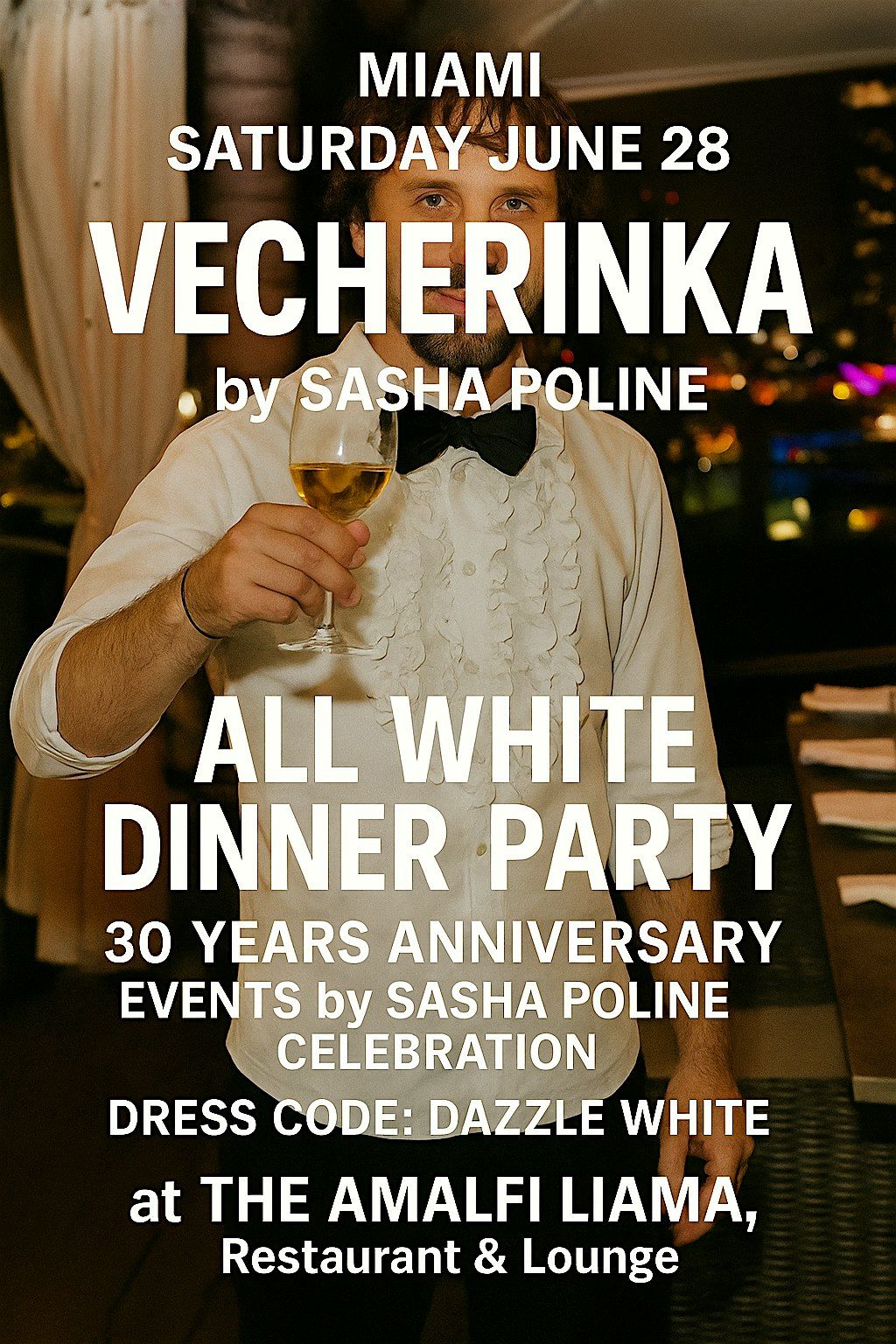 SATURDAY JUNE 28 ALL WHITE DINNER PARTY by SASHA POLINE at THE AMALFI ...
