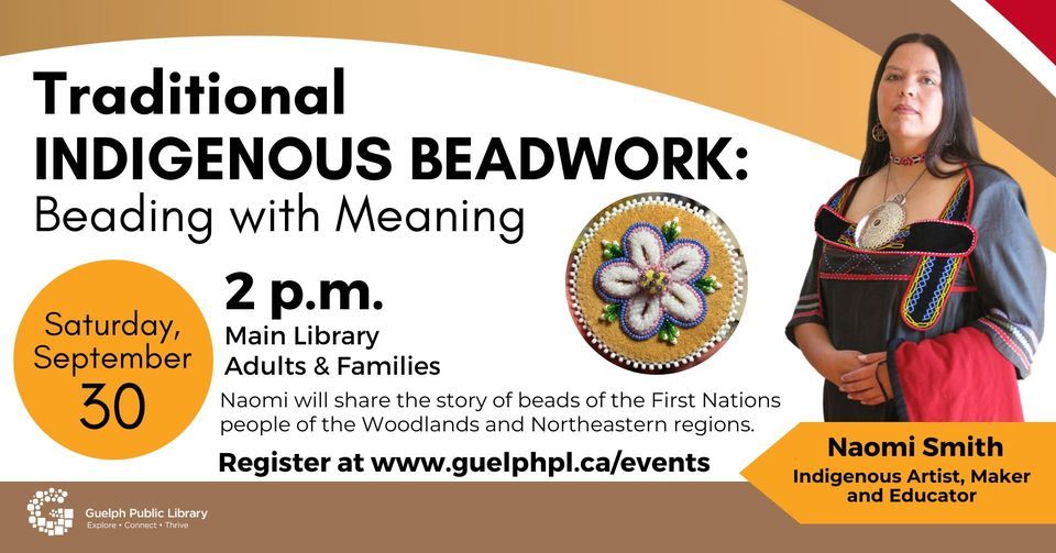 Traditional Indigenous Beadwork: Beading with Meaning presented by ...