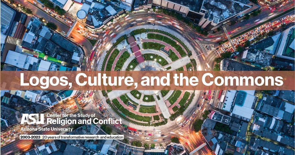 Logos, Culture, and the Commons, The University Club, Tempe, 27 April 2023