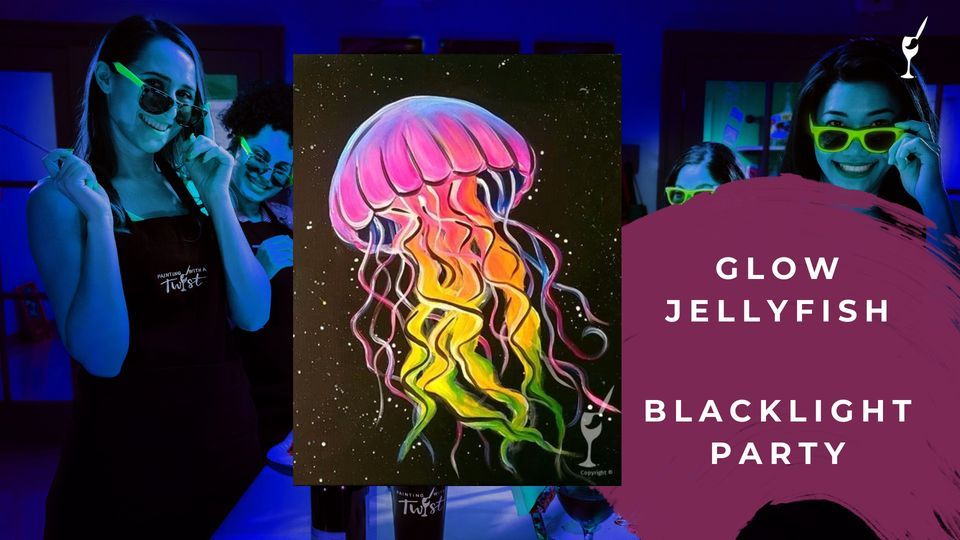 Glow Jellyfish Blacklight Paint Party!, Painting with a Twist (Tampa ...