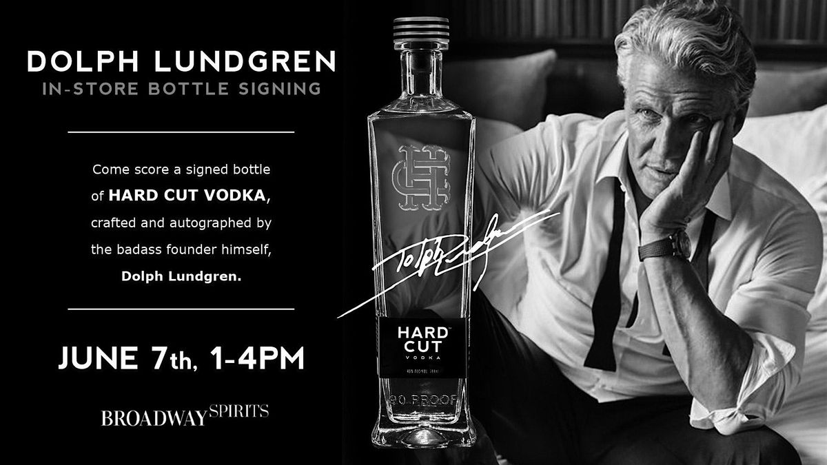 Meet Dolph Lundgren & Get Your Signed Bottle of Hard Cut Vodka!, 299 ...