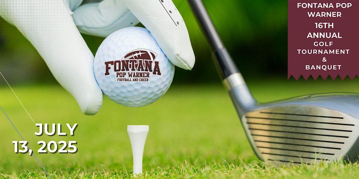 2025 Fontana Pop Warner 16th Annual Golf Tournament & Banquet ...