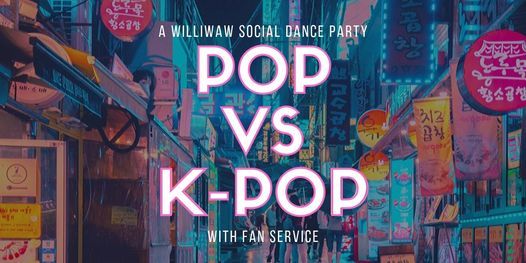 Pop vs K-Pop Dance Party at Williwaw Social, Williwaw Social, Anchorage ...