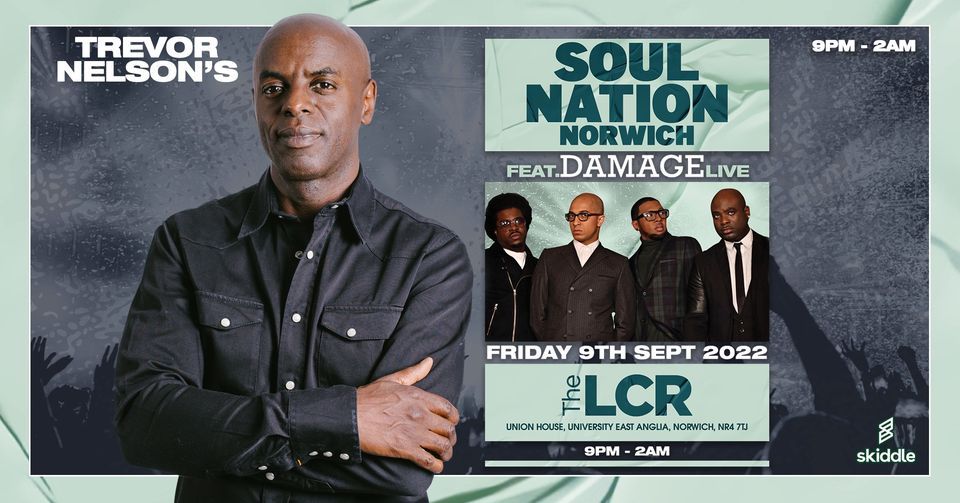 Trevor Nelson Presents: Soul Nation Norwich 2022, The LCR, Norwich, 9 ...