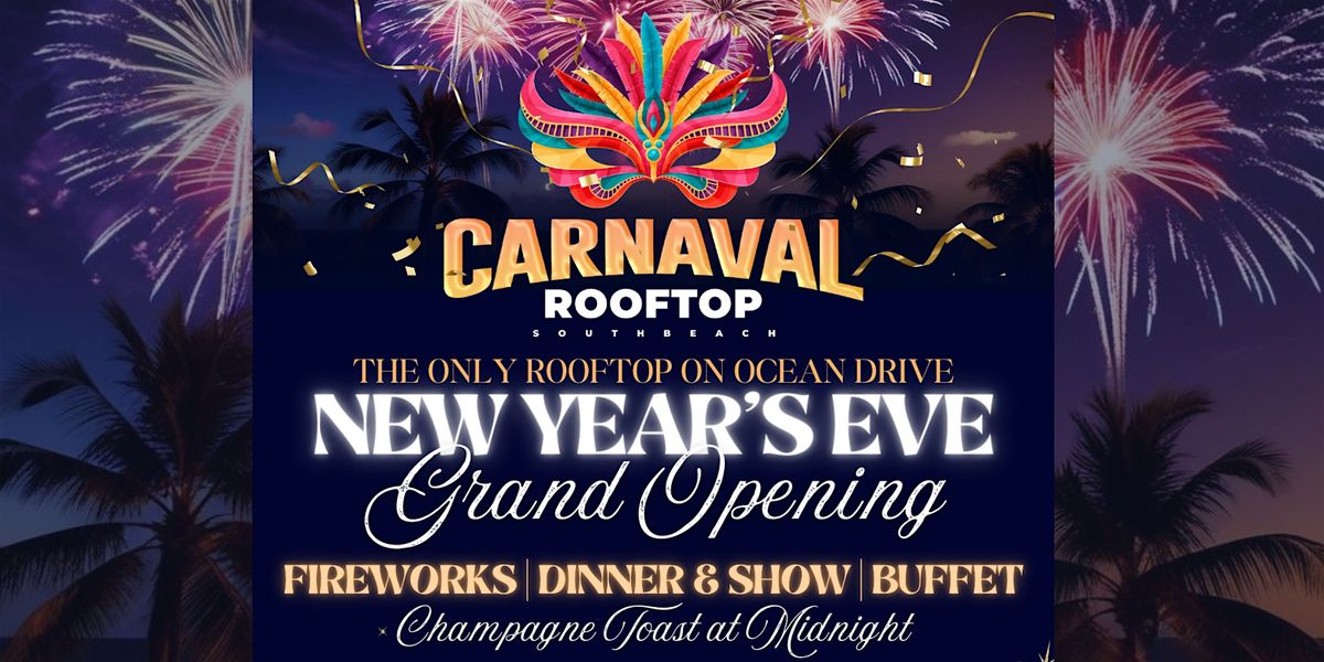 Grand Opening New Years Eve Party at Carnaval Rooftop South Beach!, 928 ...