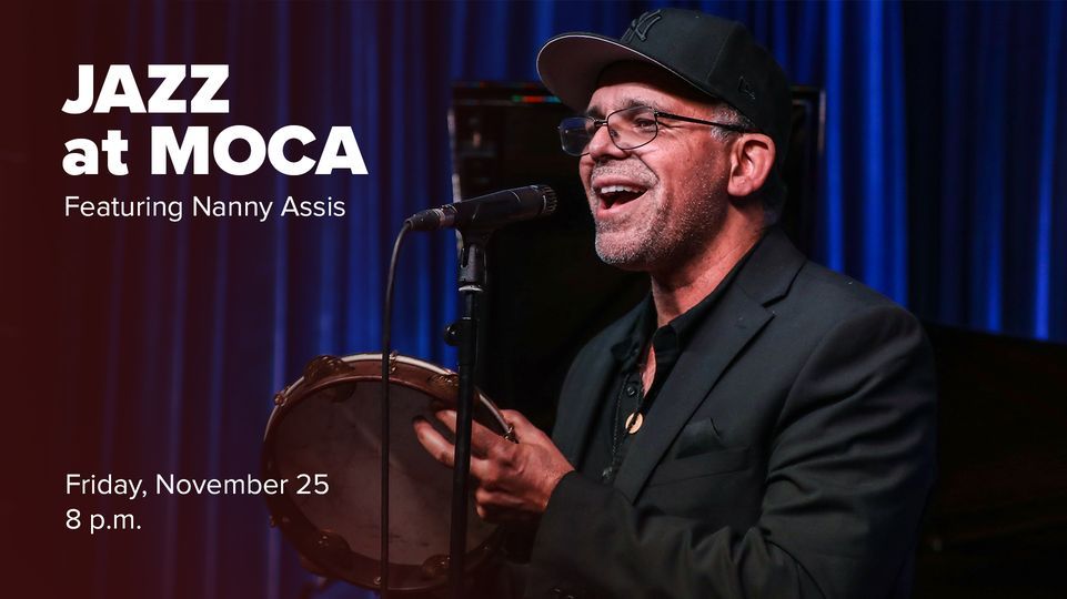JAZZ at MOCA featuring Nanny Assis, Museum of Contemporary Art, North ...