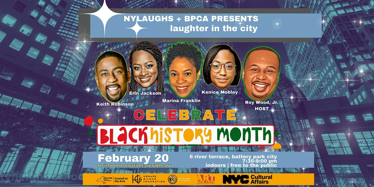 FREE COMEDY (INDOORS)>Black History Month Laughter! | NYLAUGHS + BPCA ...