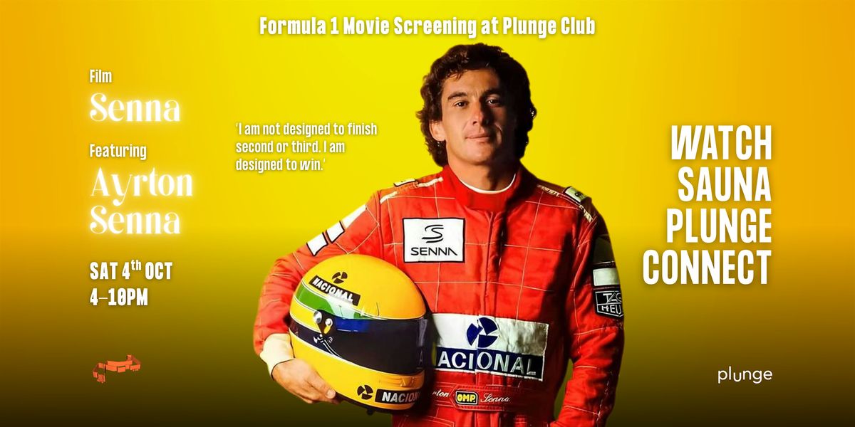 F1 Movie Screening at Plunge Club: SENNA (Docuseries 6 epic-sodes ...