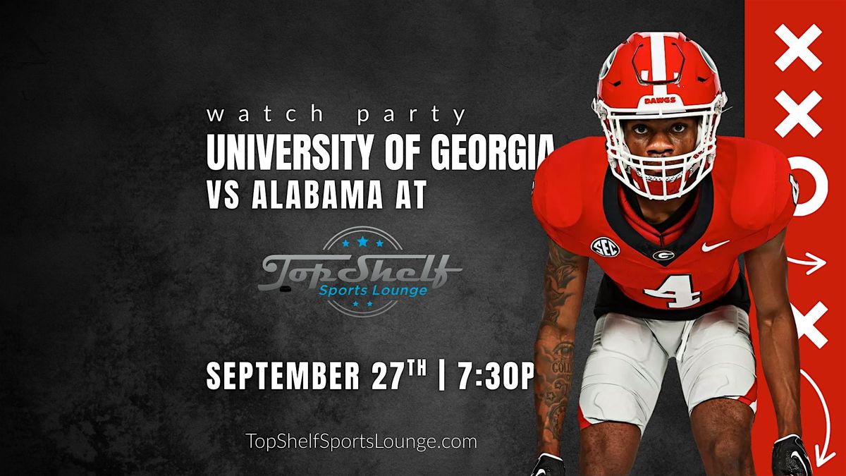 UGA vs Alabama Watch Party at Top Shelf Sports Lounge, Top Shelf Sports ...