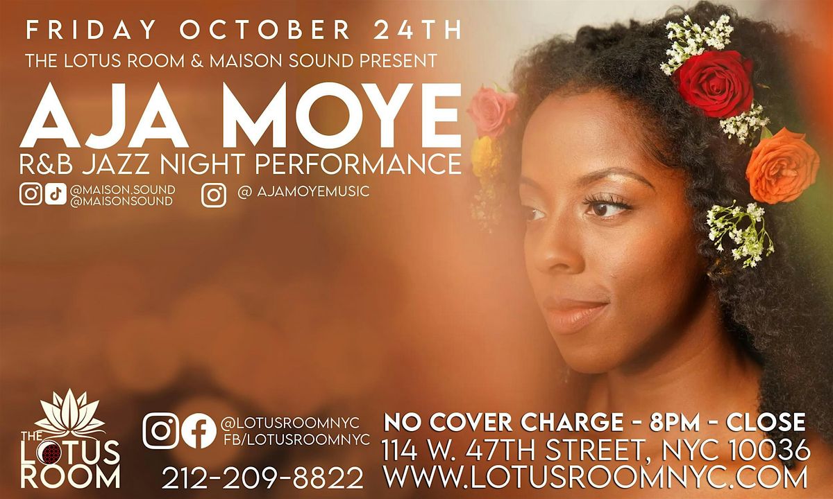 AJA MOYE: Live RnB Jazz Night at The Lotus Room Fri 10/24, The Lotus ...