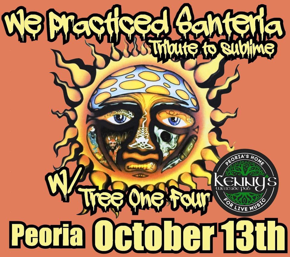 We Practiced Santeria/Tree One Four , Kenny's Westside, Peoria, 13 ...