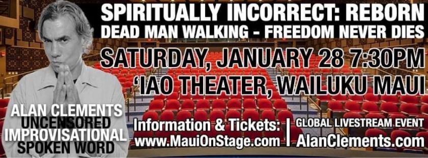 Alan Clements Uncensored: SPIRITUALLY INCORRECT: REBORN - DEAD MAN WALKING * FREEDOM NEVER DIES ...