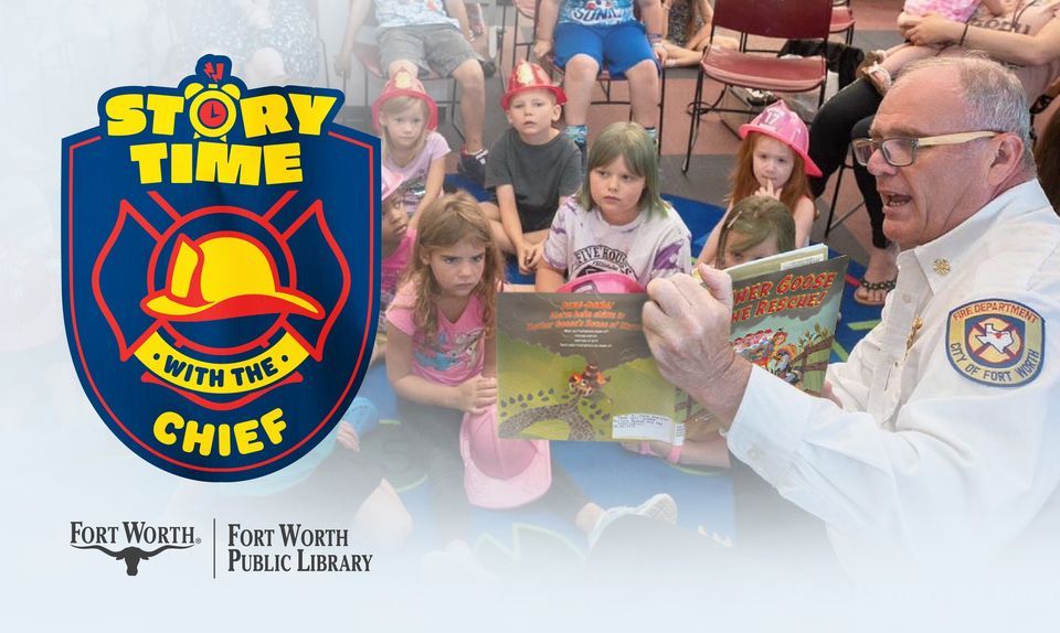 Story Time with the Fire Chief - Golden Triangle, Fort Worth Public ...