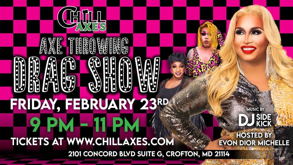 Drag Show + Axe Throwing event hosted at Chill Axes Crofton!, Chill ...