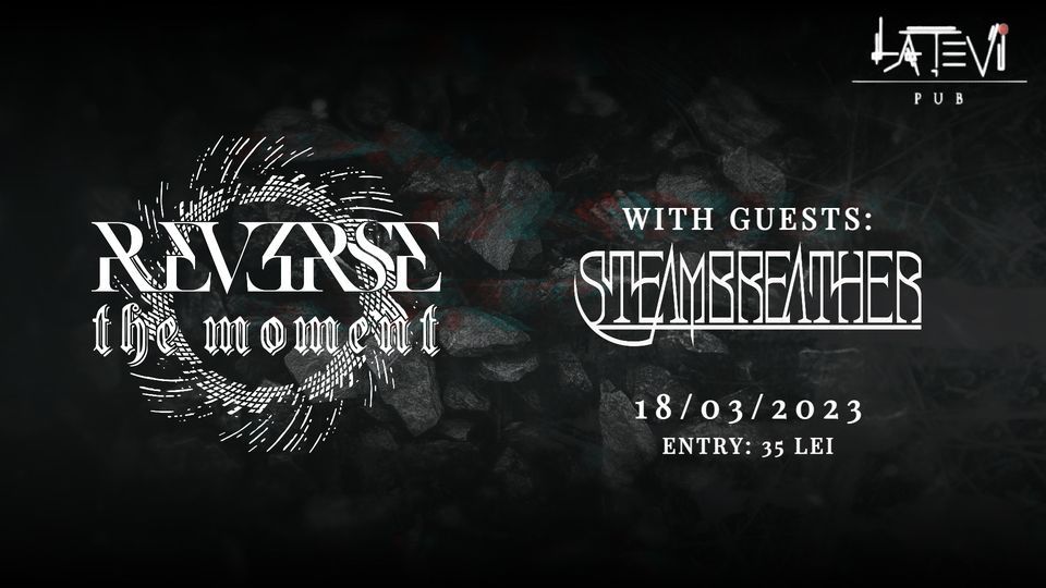 Reverse The Moment live La Tevi - Invitati Steambreather, La Tevi, Cluj ...
