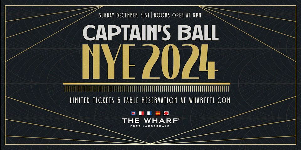 Captains Ball - New Years Eve 2024, The Wharf Fort Lauderdale, 31 ...
