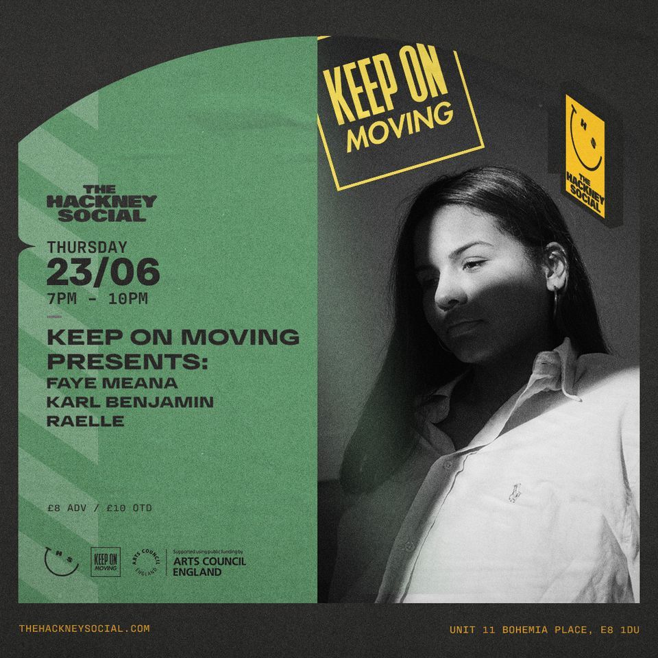 Keep On Moving presents: Faye Meana, Karl Benjamin & Raelle, The ...