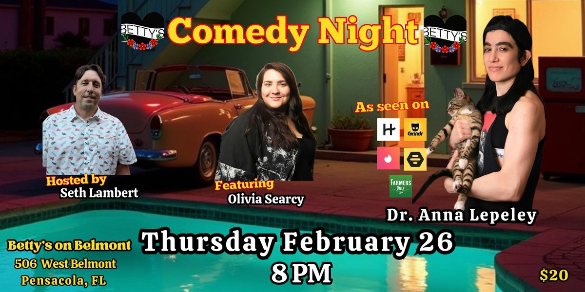 Comedy Night at Bettys starring Dr. Anna Lepeley (Pensacola, FL), Betty ...