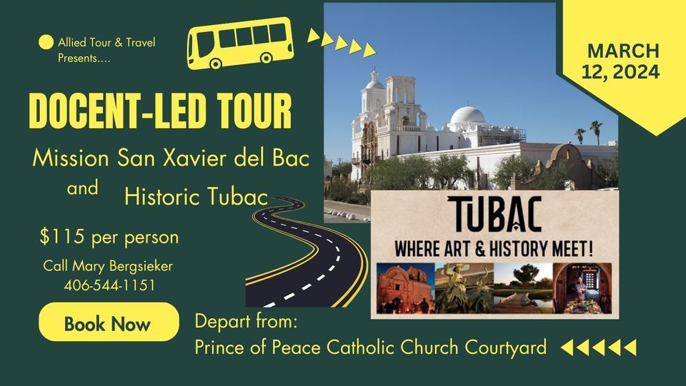 Mission San Xavier & Historic Tubac, Prince of Peace Catholic Church ...