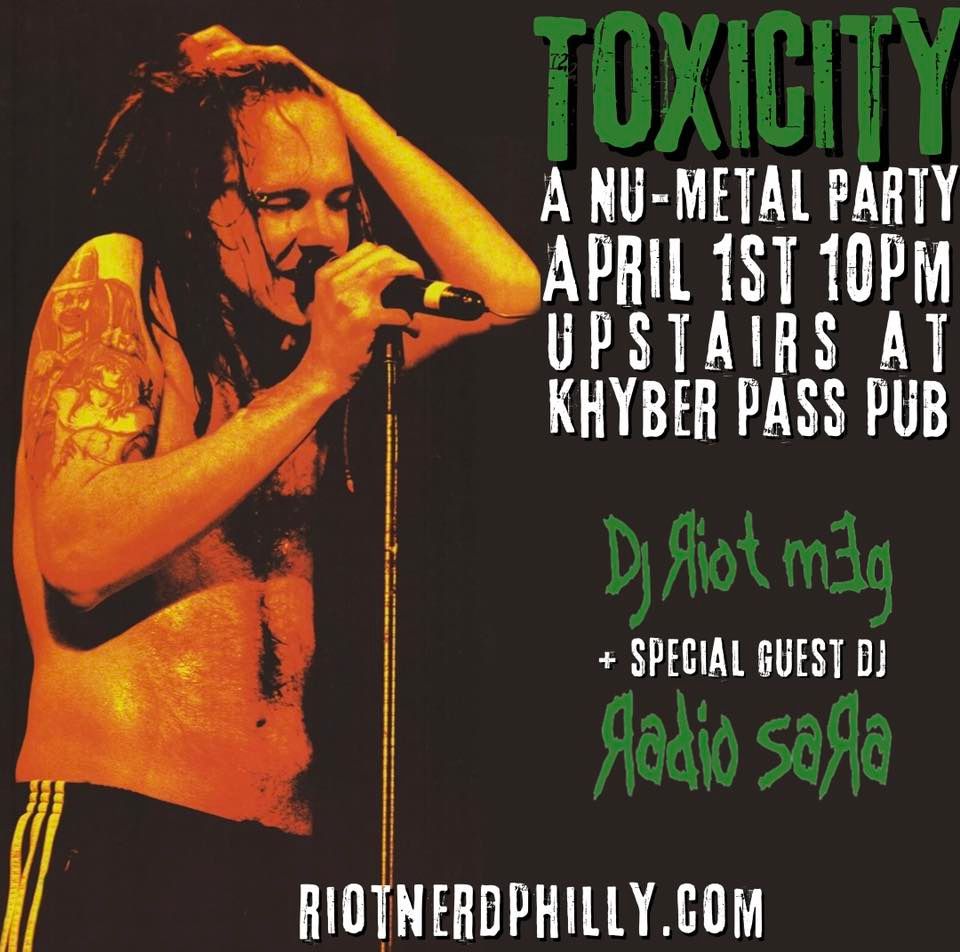 Toxicity: a Nu-Metal Dance Party, Khyber Pass Pub, Philadelphia, 1 ...