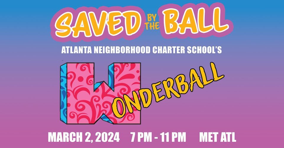 Wonderball 2024: Saved by the Ball, MET Atlanta, 2 March 2024