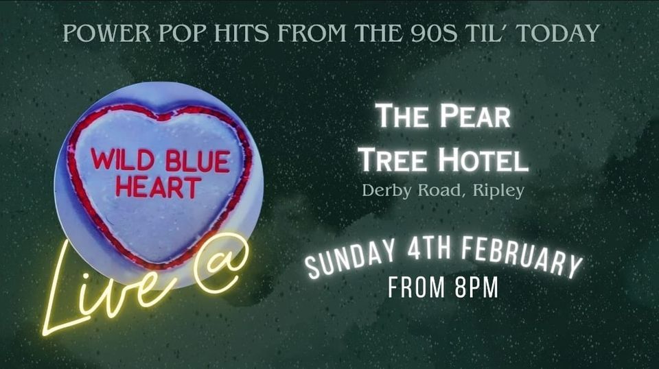 Wild Blue Heart live @ Pear Tree, Ripley, Pear Tree Hotel - Ripley ...