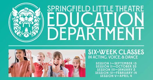 Six-Week Classes: Session Four, Springfield Little Theatre Education ...