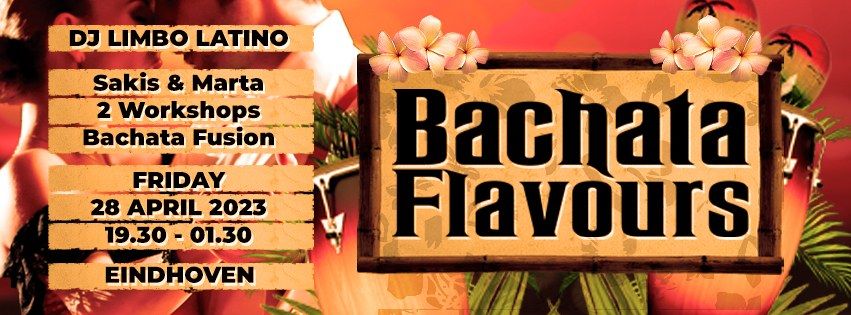 Bachata Flavours Eindhoven * Friday 28 April 2023 I Workshops + Party [19.30-01.30], Salsa ...