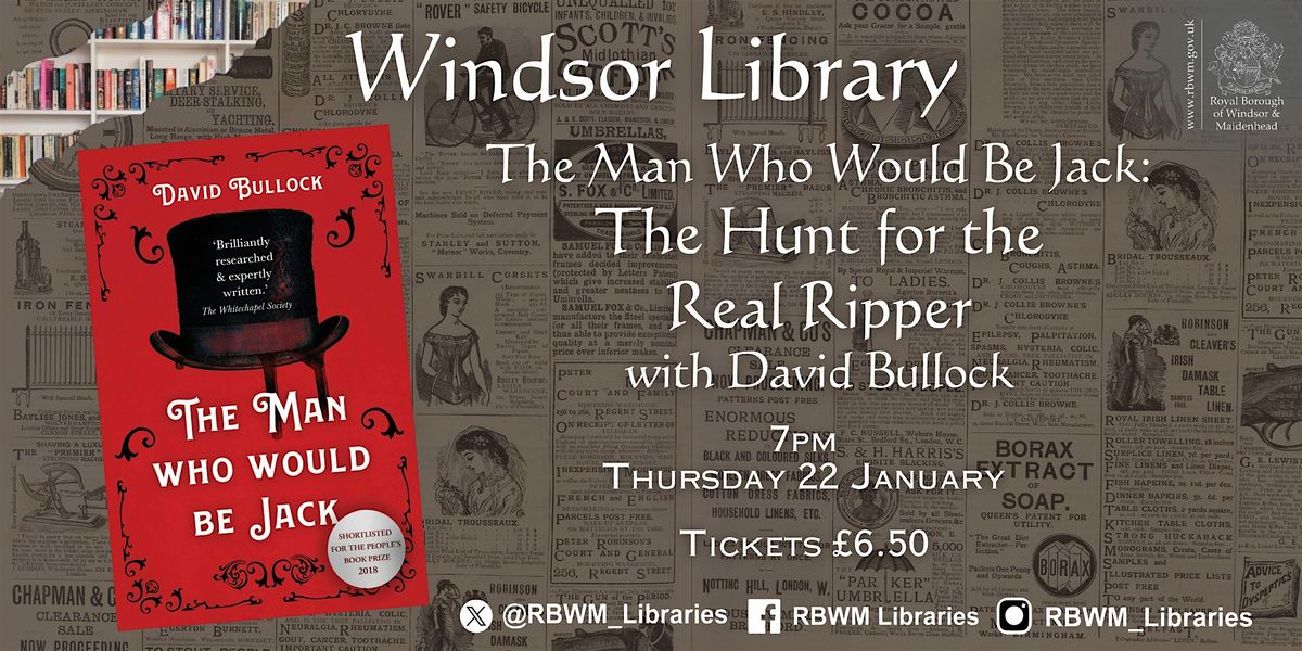 The Man Who Would Be Jack: The Hunt for the Real Ripper with David ...
