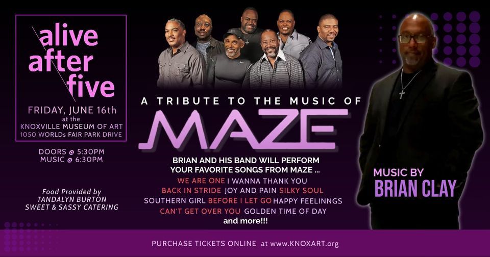 Alive After Five: A Tribute Concert to the Music of Maze, Knoxville ...