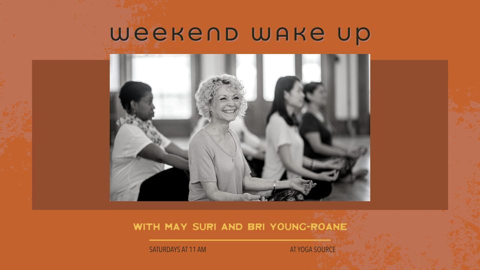 Weekend Wake Up, Yoga Source, Richmond, 28 May 2022