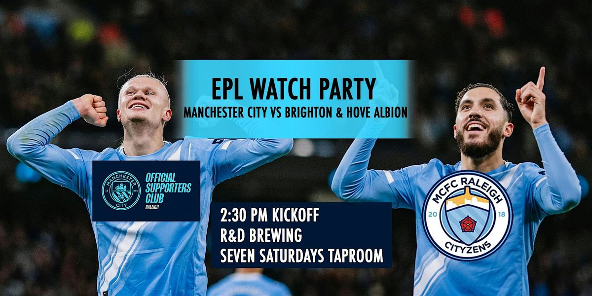 ManCity vs Brighton - EPL Watch Party - MCFC Raleigh Chapter, R&D ...