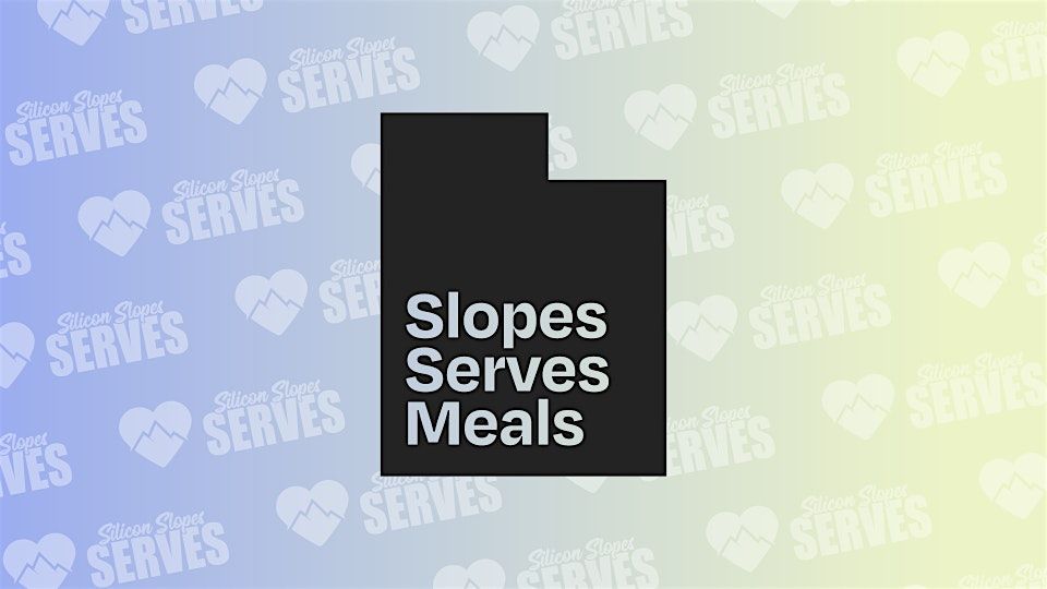Slopes Serves Meals 2026 (Formerly One Million Meals), Salt Palace ...
