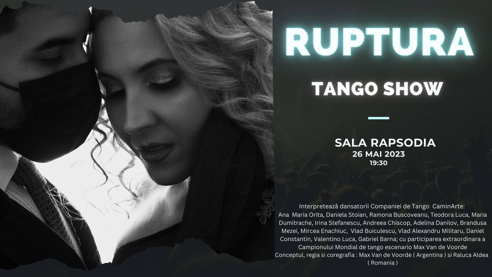 RUPTURA - Spectacol de Tango Argentinian, Sala Rapsodia, Bucharest, 26 ...
