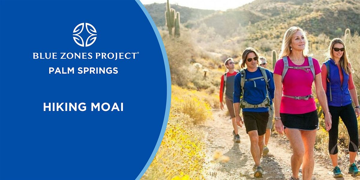 Blue Zones Project Palm Springs - Nature & Networking Hiking Moai ...