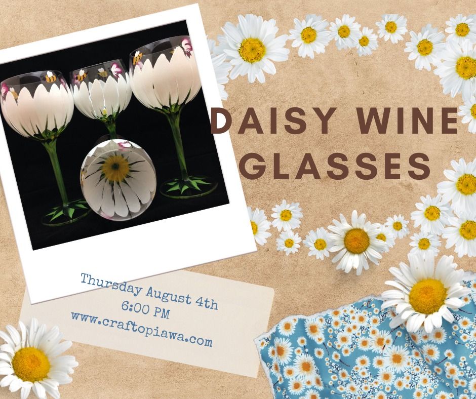 Daisy Flower Wine Glasses Class, Craftopia, Tacoma, 4 August 2022