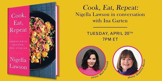 COOK, EAT, REPEAT: Nigella Lawson in Conversation with Ina Garten ...