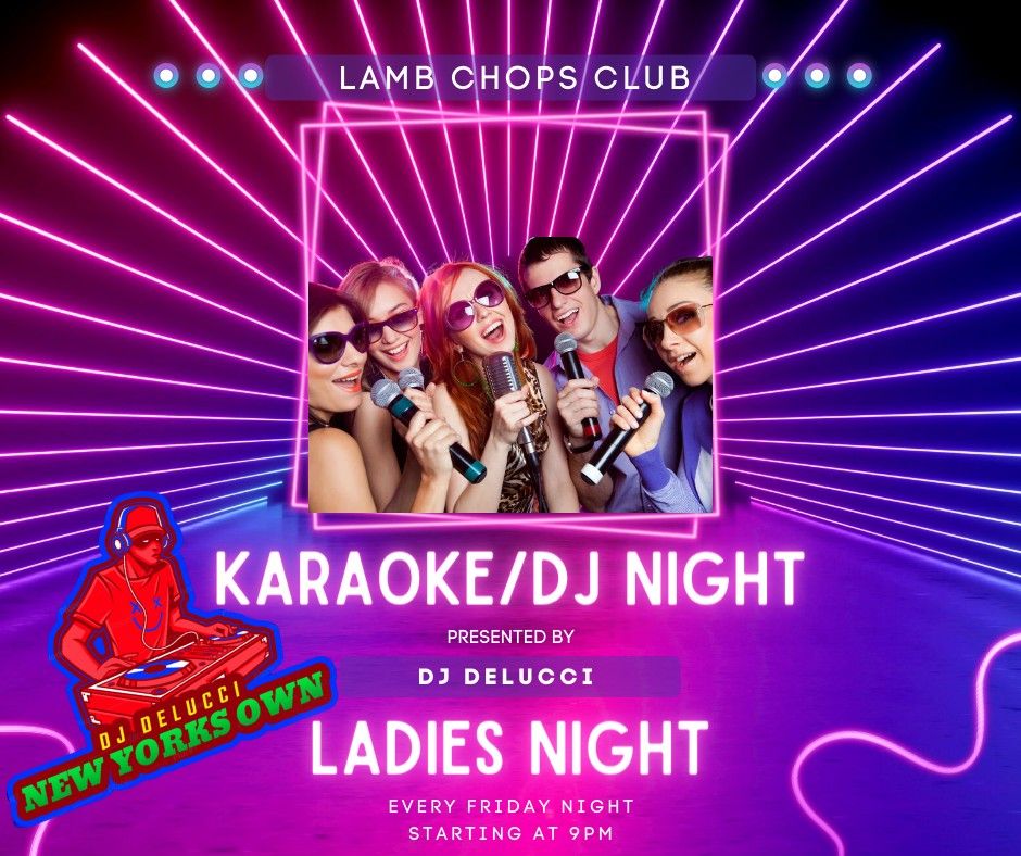 DJ Delucci Presents Karaoke/DJ Night (LADIES Night) @ Lamb Chops Club ...
