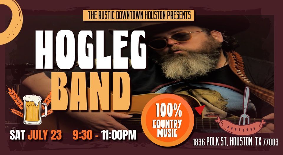 The Rustic Houston Presents HogLeg Band, The Rustic - Houston, 23 July 2022