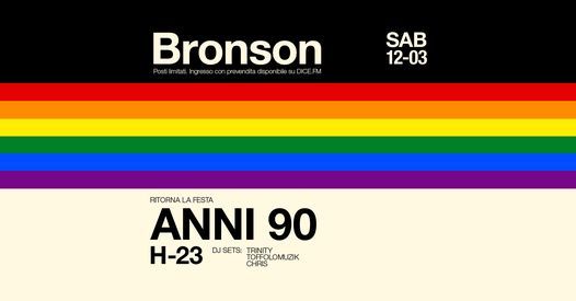 BRONSON ANNI 90, Bronson, Ravenna, 12 March to 13 March