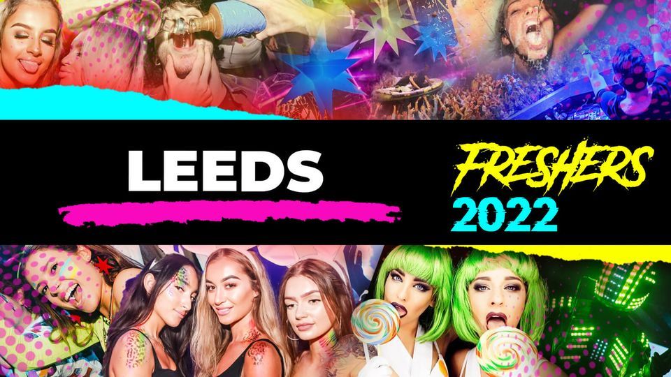 Leeds Biggest Freshers Week - 2022, Leeds UK, 18 September to 25 September