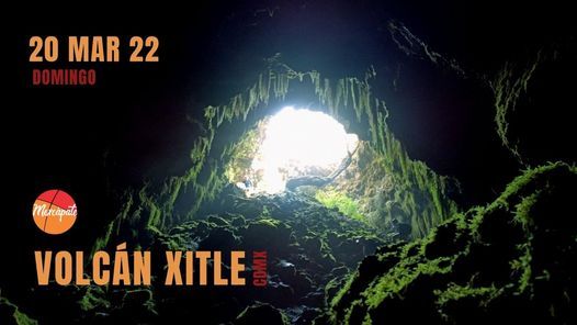 Xitle y sus cuevas, Volcán Xitle, Tlalpan, 20 March 2022