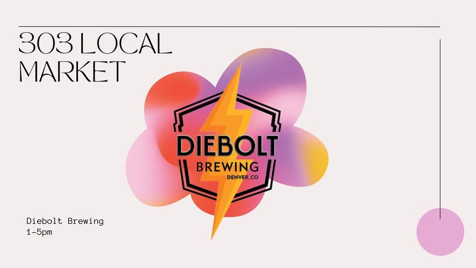Diebolt 303 Local Market , Diebolt Brewing Company, Denver, 3 March 2024