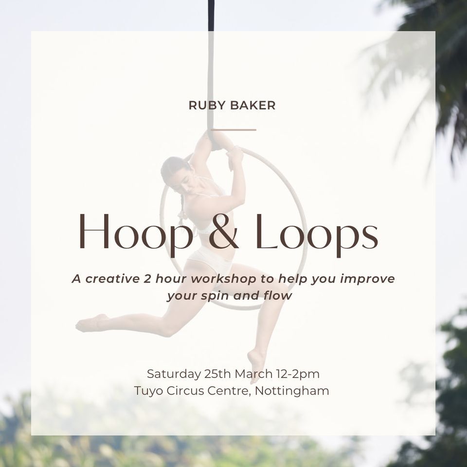 Hoops and Loops with Ruby Baker, Tuyo Circus Arts, Nottingham, 25 March 2023