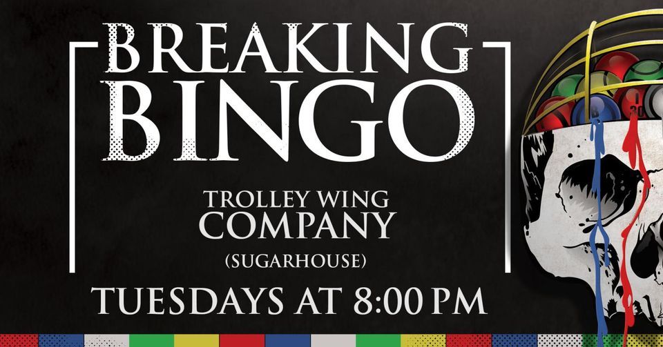 Breaking BINGO @ Trolley Wing Co. Sugarhouse, Trolley Wing Company ...