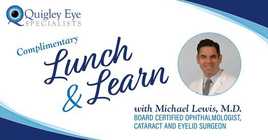 Lunch and Learn. Droopy Eyelid with Dr. Michael Lewis, M.D., Quigley ...