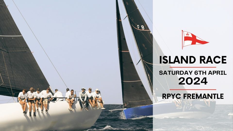 2024 RPYC Island Race, Royal Perth Yacht Club Fremantle Annexe, 6 April ...