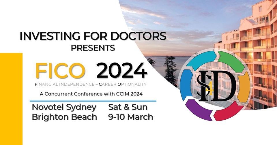 INVESTING FOR DOCTORS CONFERENCE - FICO 2024, Novotel Sydney Brighton ...