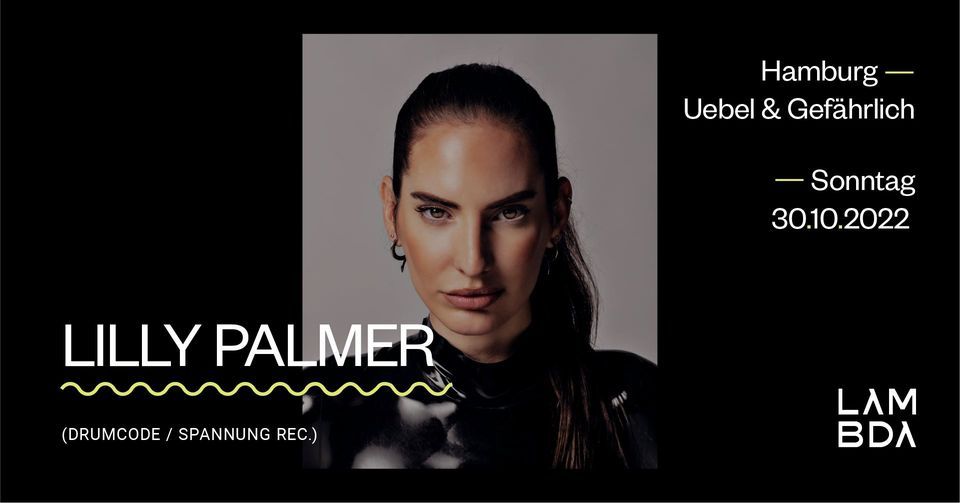 LAMBDA w/ LILLY PALMER (Drumcode / Spannung Rec.), Uebel und Gefährlich ...